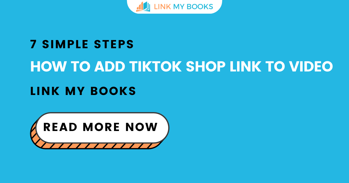 7 Steps to Add TikTok Shop Links to Videos (Beginner's Guide)